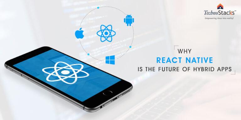 Top 7 Reasons Why React Native Is Called As The Future Of Hybrid Apps