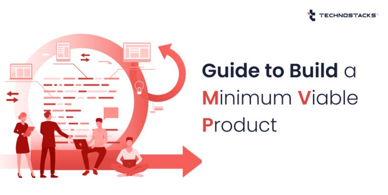 How To Create Minimum Viable Product - Technostacks